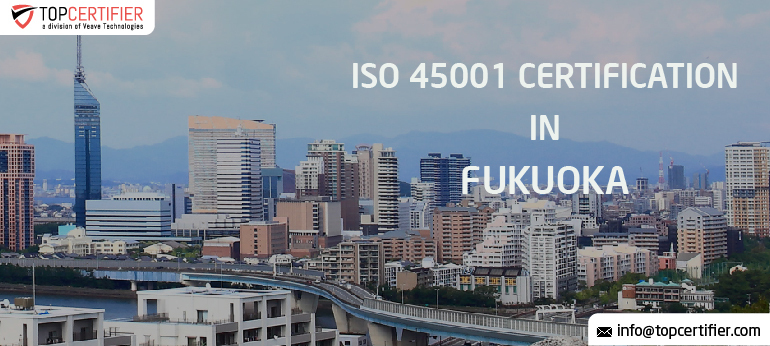 ISO 45001 Certification in Fukuoka | OHSAS Compliance | TopCertifier