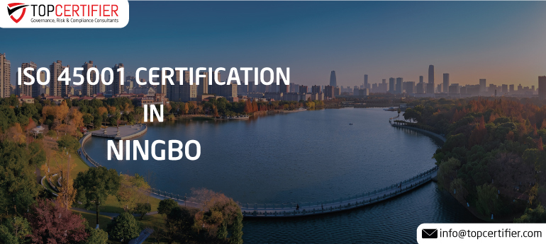ISO 45001 Certification in Ningbo | OHSAS Compliance | TopCertifier